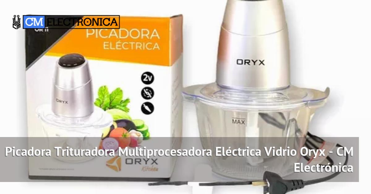 Picadora Trituradora Multiprocesadora Eléctrica Vidrio Oryx - CM Electrónica